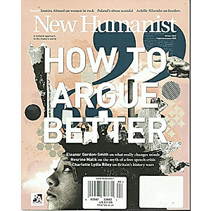 NEW HUMANIST MAGAZINE, HOW TO ARGUE BETTER WINTER, 2019 PRINTED IN UK