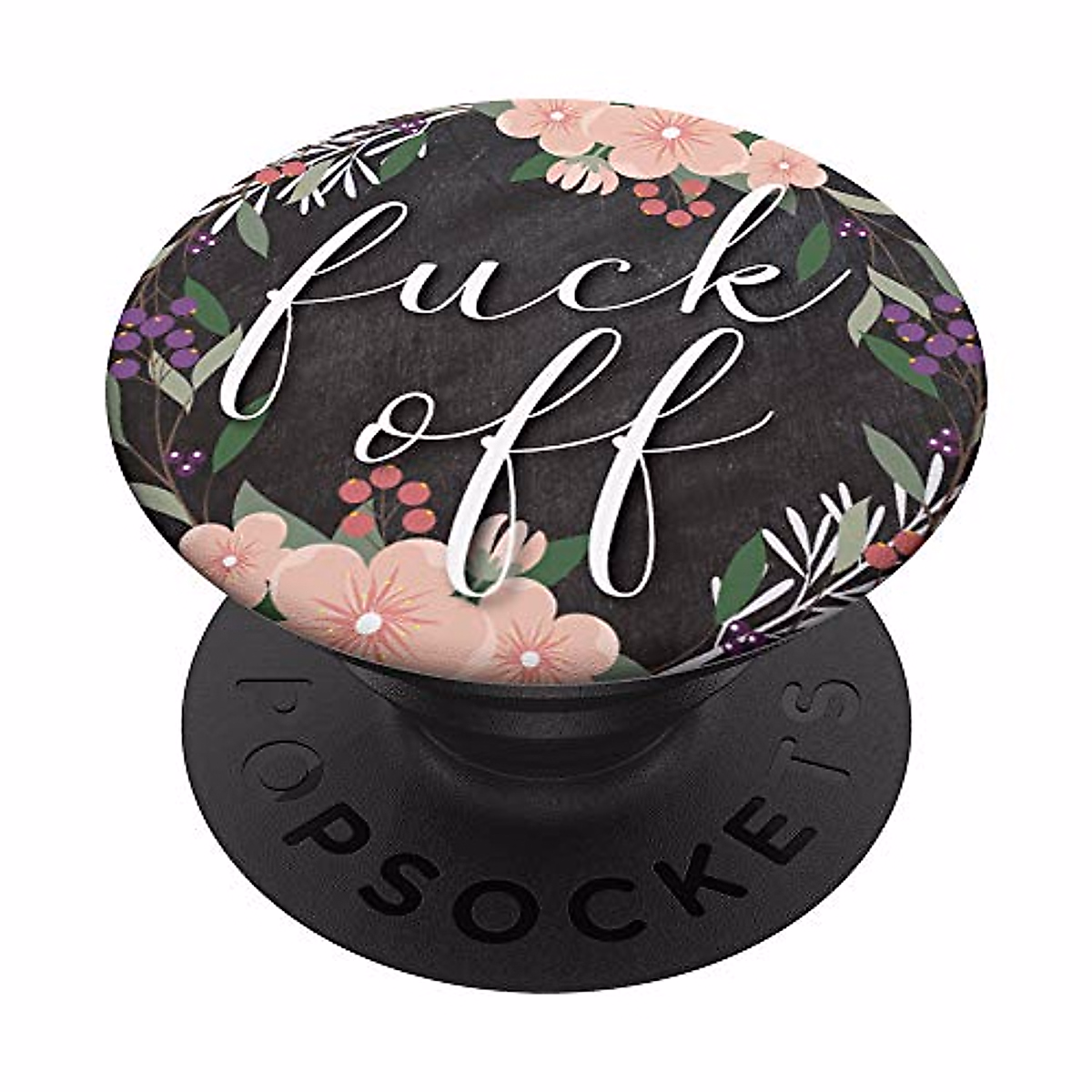 Fuck Off - Salty Sarcastic Funny Swear Word - PopSockets PopGrip: Swappable Grip for Phones & Tablets
