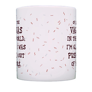 Gifts For Mom From Son Of All The V's In The World I'm Glad I Was Pushed Out Of Yours 11oz Ceramic Coffee Mug White