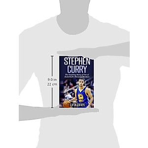 Stephen Curry: The Inspiring Story of One of Basketball's Sharpest Shooters (Basketball Biography Books)