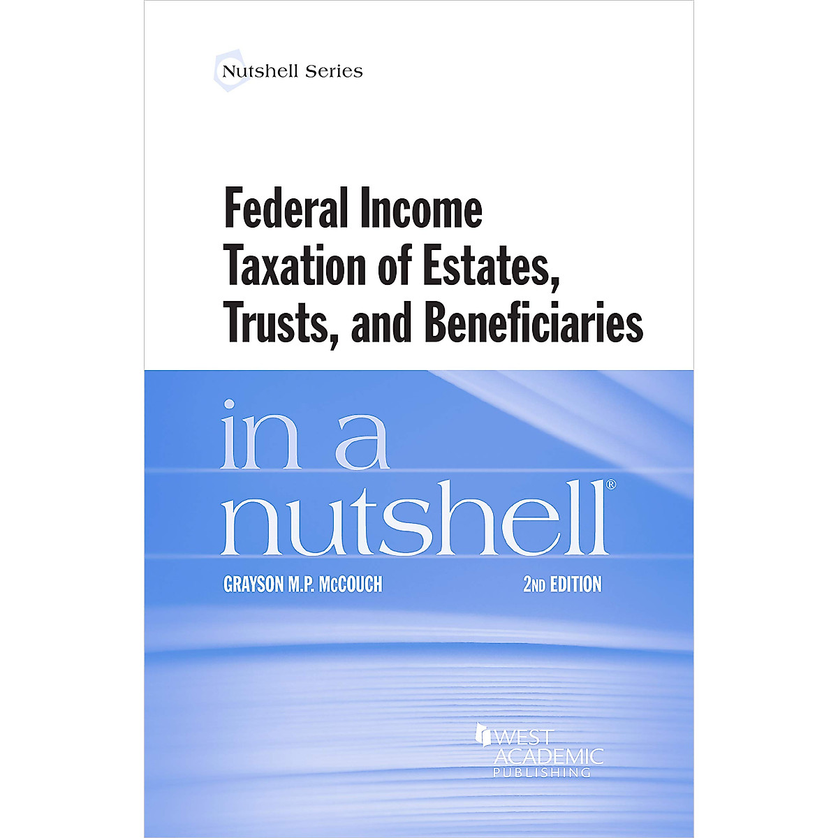 Federal Income Taxation of Estates, Trusts, and Beneficiaries in a Nutshell (Nutshells)