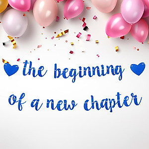 The Beginning of A New Chapter Banner Graduation Engagement Goodbye Party Decorations Retirement Goodbye Party Decorations Congratulations Decorations Party Supplies Blue Glitter
