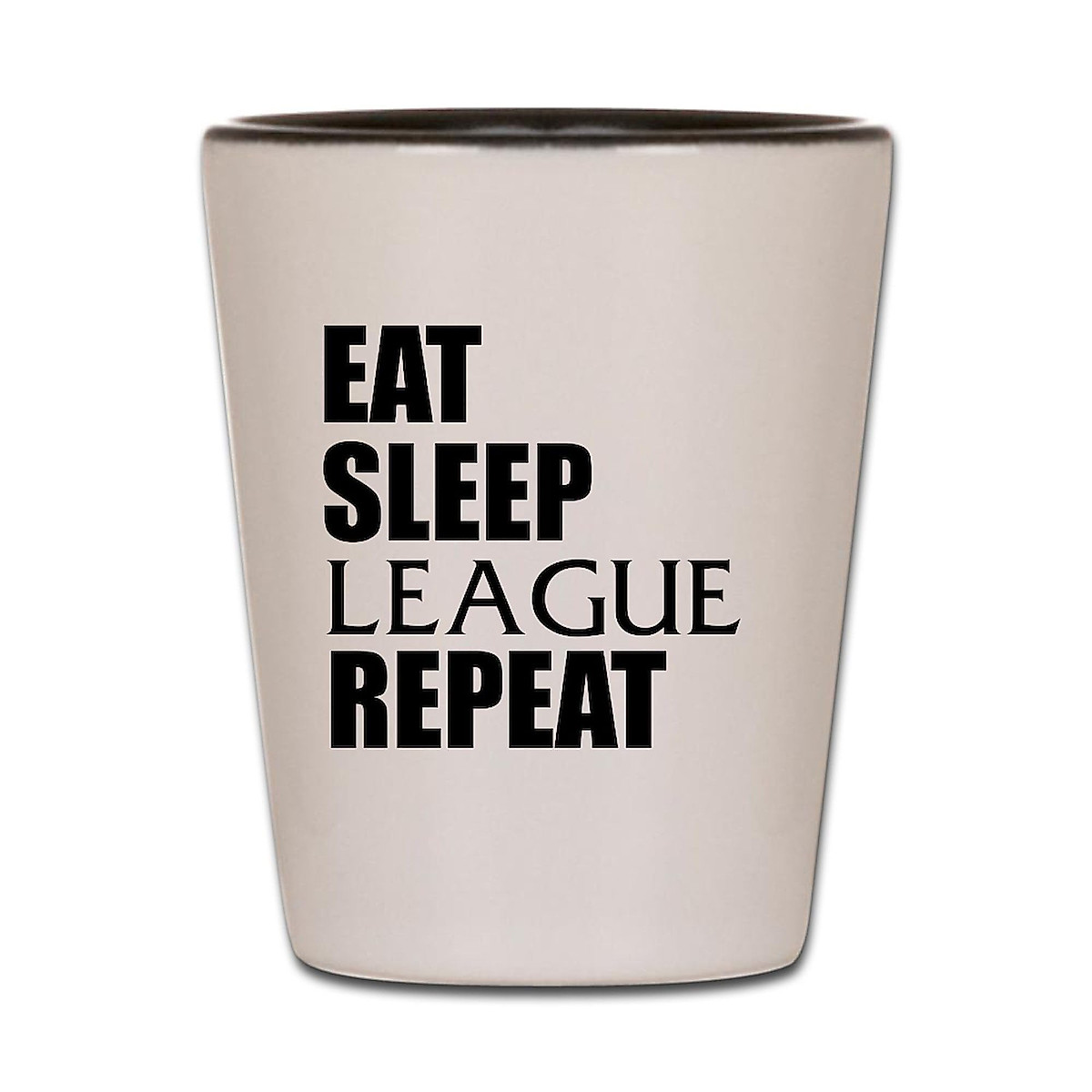 CafePress Eat Sleep League Repeat Unique and Funny Shot Glass