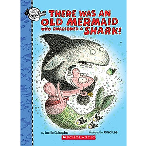 There Was an Old Mermaid Who Swallowed a Shark! (There Was an Old Lad)