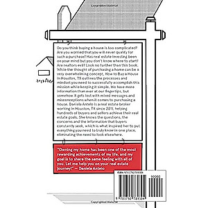 How to Buy a House in Houston, TX: How to Successfully Navigate the Biggest Investment of your Life while Keeping it Simple