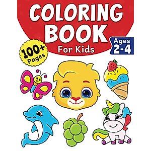 Coloring Book For Kids: 100+ Super Cute Jumbo Animals, Toys, Vehicles & More For Babies and Toddlers | Fun Coloring Pages For Boys & Girls Ages 2-4