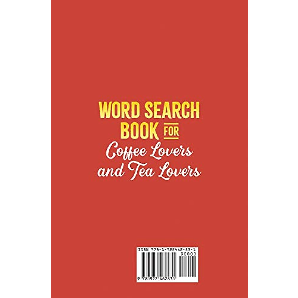 Word Search Book for Coffee Lovers and Tea Lovers: World Search Adult Book to Appreciate and Learn more about Your Favorite Drink