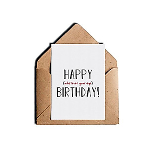 Funny Sarcastic Humor Birthday Card - Whatever Your Age - 5"x7" Blank Inside with Envelope - Humorous Witty Bday Card for Mom Dad Grandma Grandpa Sister Brother (PACK OF 1)