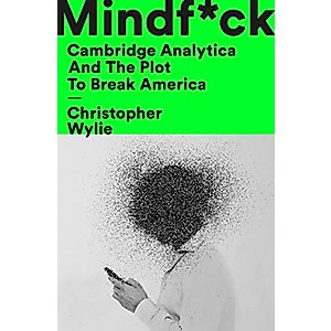 Mindf*ck: Cambridge Analytica and the Plot to Break America