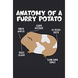 Anatomy Of A Furry Potato Sinffy Whiefer Snack Seekers Floppy Listeners Lil Potato Booty Teeny Tippy Tappies: Notebook or Journal 6 x 9" 110 Pages ... Writing Composition Note Keeping List Keeping