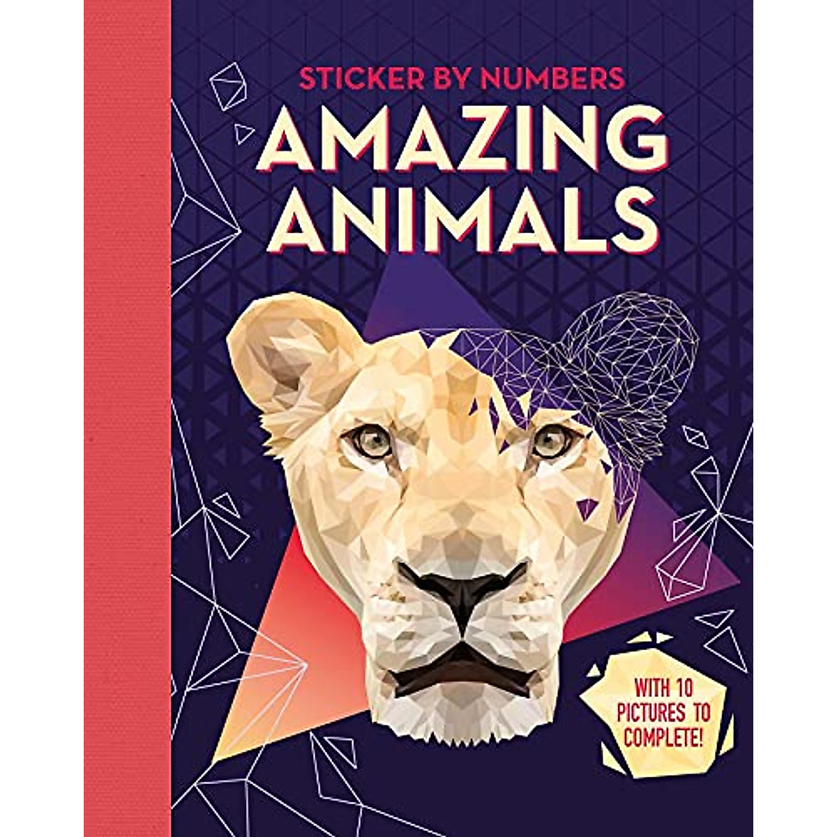 Amazing Animals: Adult Sticker by Numbers-With 10 Pictures to Complete!