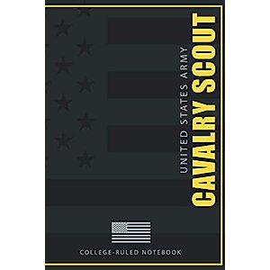 United States Army Cavalry Scout College-Ruled Notebook: 120-page College-ruled notebook for active duty and retired U.S. Army Cavalry Scout Veterans