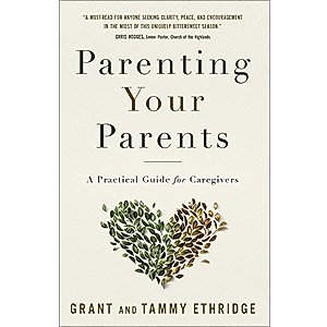 Parenting Your Parents: A Practical Guide for Caregivers