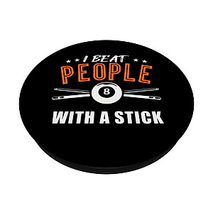I Beat People with a Stick Funny Billard Pool PopSockets Swappable PopGrip