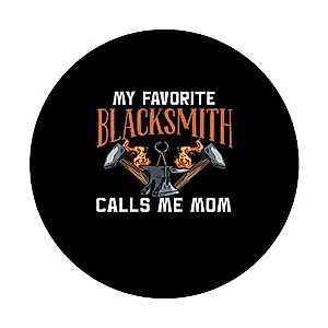 Mother My Favorite Blacksmith Calls Me Mom Forging Women PopSockets Swappable PopGrip