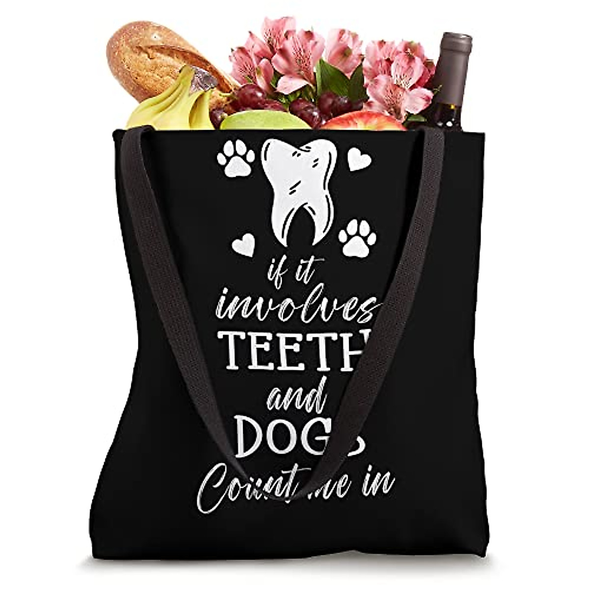 Funny Dentist Involves Teeth And Dogs Count Me In Dentistry Tote Bag
