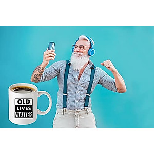 Old Lives Matter Coffee Mug - Funny Retirement or Birthday Gifts for Men - Unique Gag Gifts for Dad, Grandpa, Old Man, or Senior Citizen - 11oz Coffee Cup For Men and Women