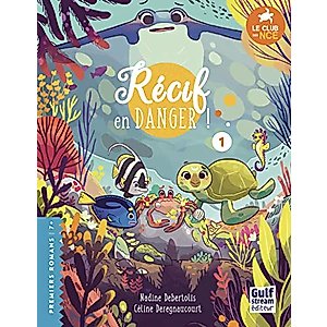 Le Club des Nageoires et des Carapaces extraordinaires - tome 1 Récif en danger ! (1)