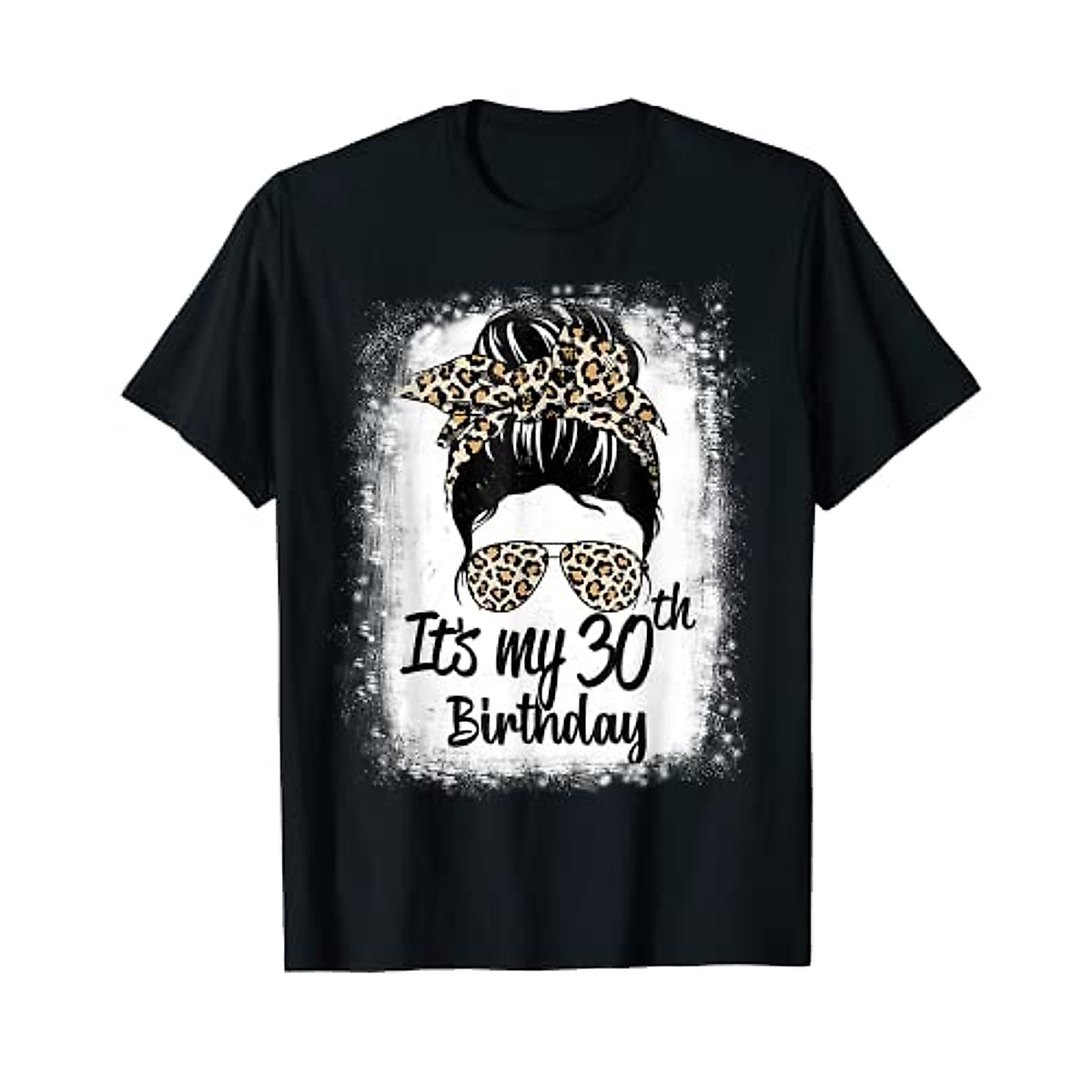 30 Years Old Messy Bun Leopard It's My 30th Birthday T-Shirt