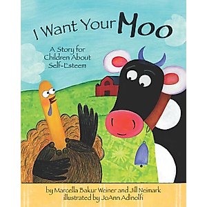 I Want Your Moo: A Story for Children About Self-Esteem