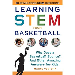 Learning STEM from Basketball: Why Does a Basketball Bounce? And Other Amazing Answers for Kids! (STEM Sports)
