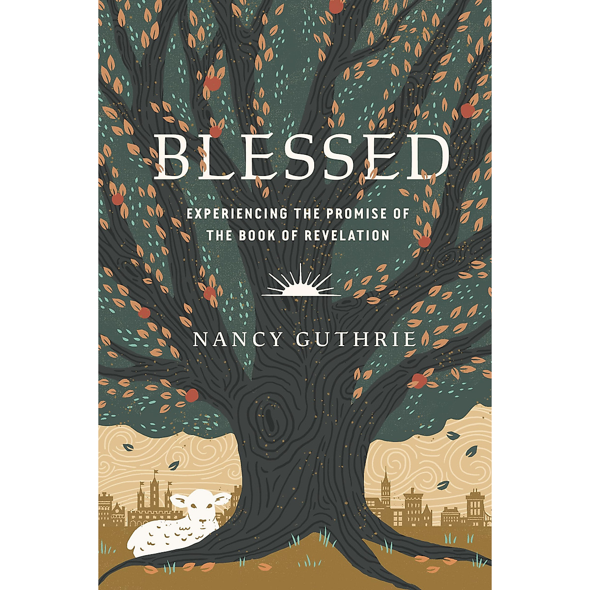 Blessed: Experiencing the Promise of the Book of Revelation