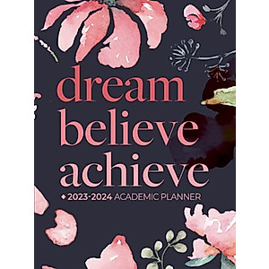 Academic Planner 2023-2024 Large | Dream Believe Achieve Deep Watercolour Flower: July - June | Weekly & Monthly | US Federal Holidays and Moon Phases