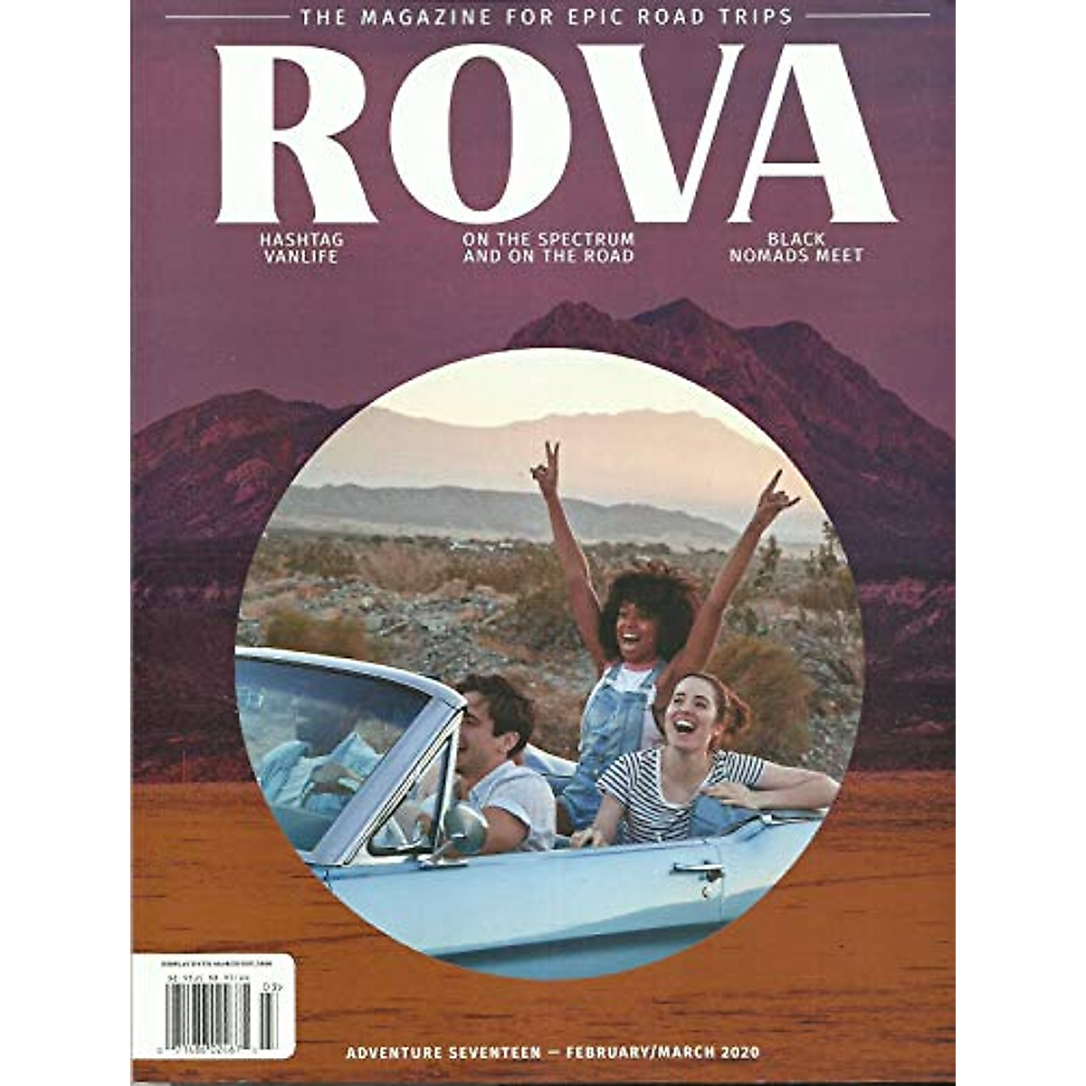 ROVA MAGAZINE, THE MAGAZINE FOR EPIC ROAD TRIPS. * FEBRUARY/MARCH, 2020