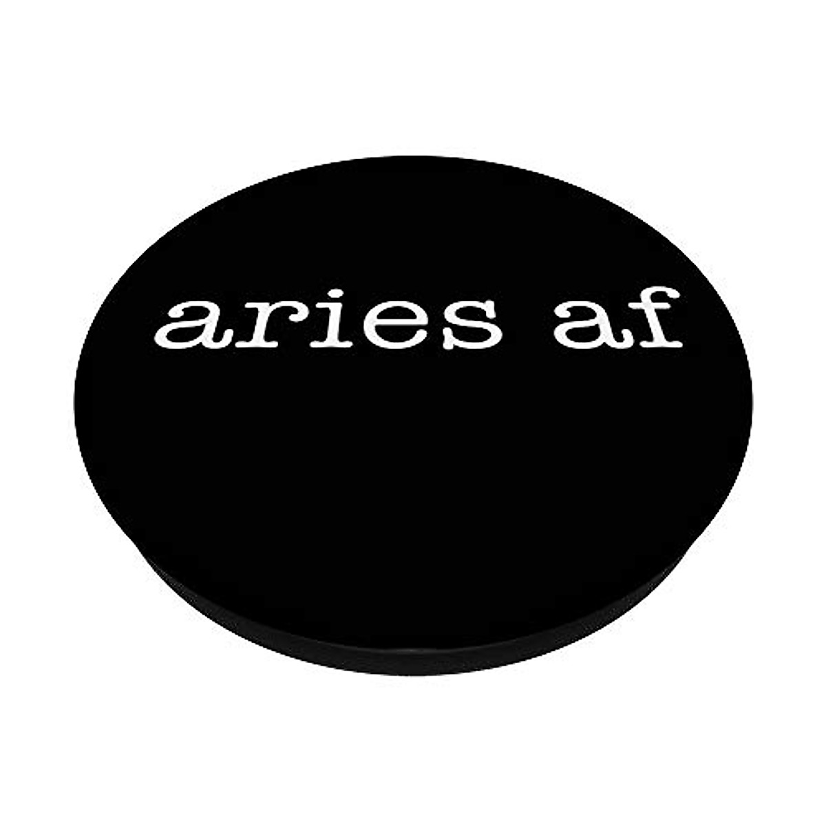Aries AF Astrology March April Birthday Zodiac Funny Gift PopSockets Swappable PopGrip