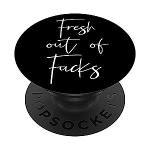 Funny Fresh Out of F-cks - Dont Bother Me Phone Grip PopSockets PopGrip: Swappable Grip for Phones & Tablets