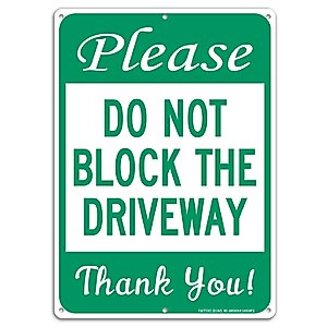 Please Do Not Block The Driveway Thank You Sign, No Parking Sign, 14 x10 Inches .40 Rust Free Aluminum, UV Protected, Durable Ink, Weatherproof, Weather Resistant, Easy To Mount, Indoor & Outdoor Use