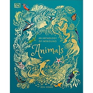 An Anthology of Intriguing Animals (DK Children's Anthologies)
