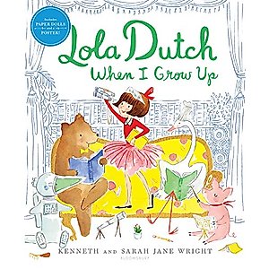 Lola Dutch When I Grow Up (Lola Dutch Series)
