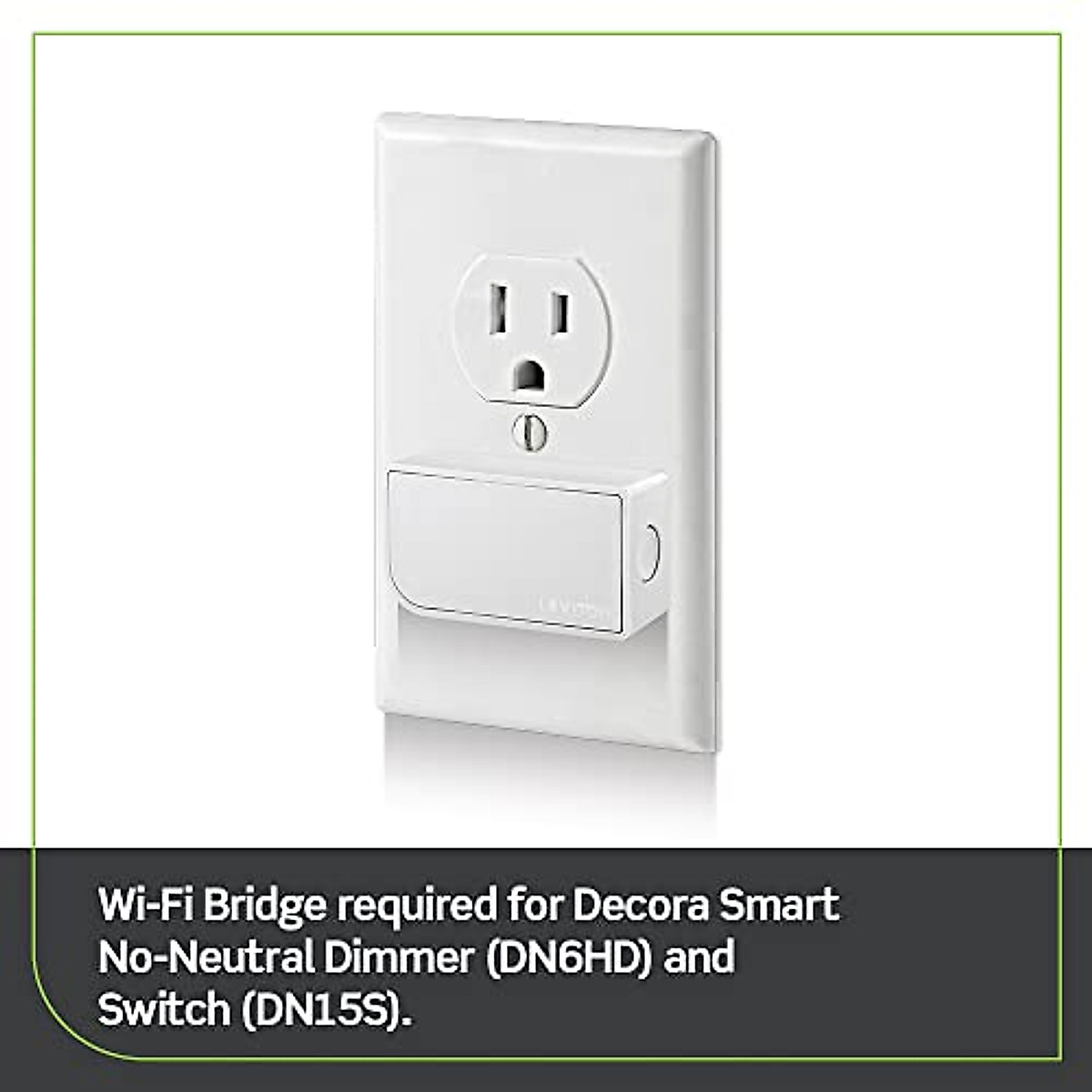 Leviton DN6HD-2RW Decora Smart No-Neutral 600W Dimmer, Requires MLWSB Wi-Fi Bridge to Work with My Leviton, Alexa, Hey Google, HomeKit/Siri, White
