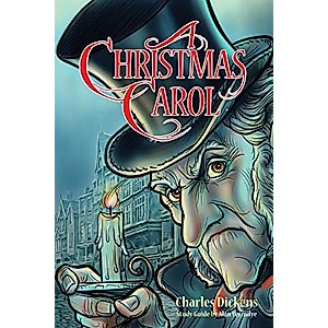 A Christmas Carol: Book and Bible Study Guide for Teenagers Based on the Charles Dickens Classic A Christmas Carol
