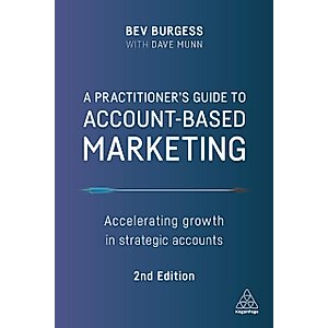 A Practitioner's Guide to Account-Based Marketing: Accelerating Growth in Strategic Accounts