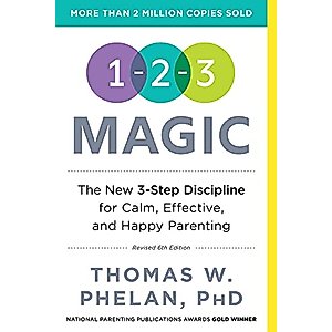 1-2-3 Magic: Gentle 3-Step Child & Toddler Discipline for Calm, Effective, and Happy Parenting (Positive Parenting Guide for Raising Happy Kids)