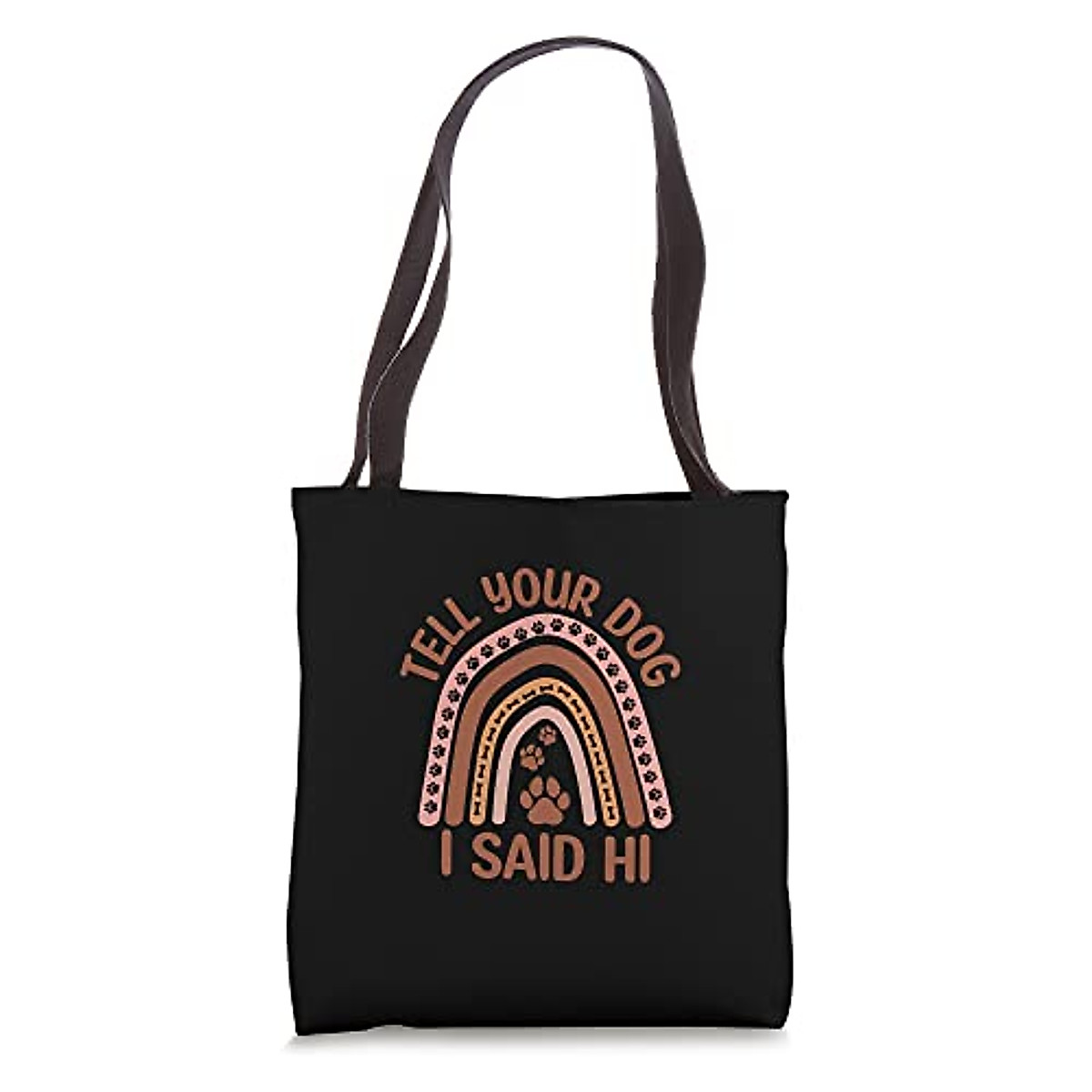 Tell Your Cute Dog I Said Hi Bohemian Puppy Lover Tote Bag