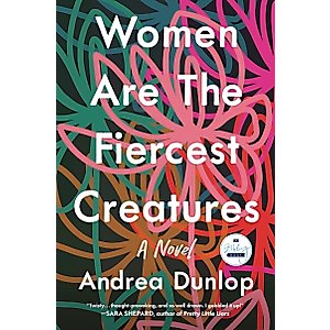 Women Are The Fiercest Creatures: A Novel