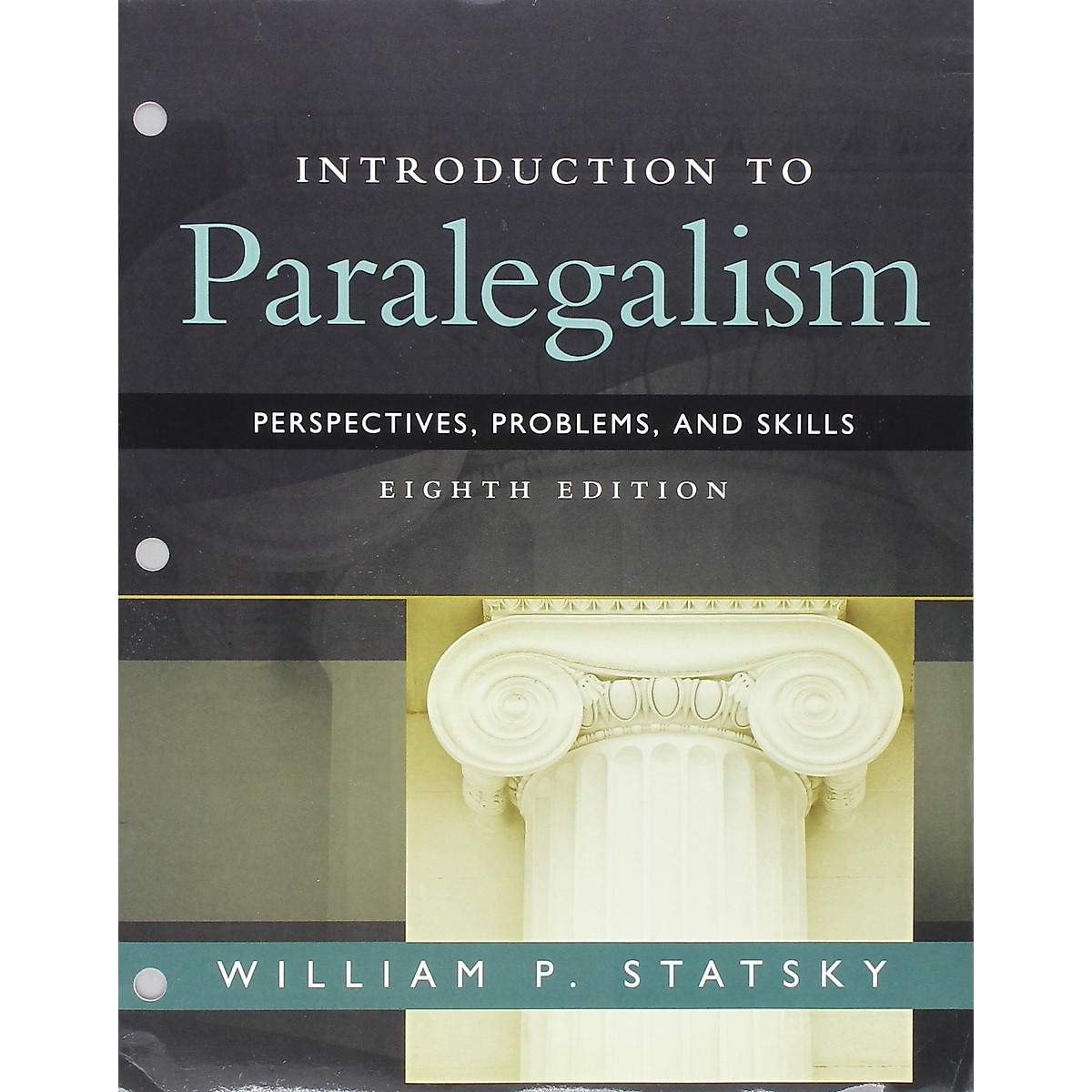 Introduction to Paralegalism: Perspectives, Problems and Skills, Loose-Leaf Version