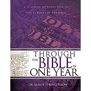 Through the Bible in One Year: A 52-Lesson Introduction to the 66 Books of the Bible (Bible Study Guide for Small Group or Individual Use)