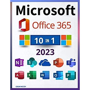 Microsoft Office 365: [10 in 1] The Definitive and Detailed Guide to Learning Quickly | Including Excel, Word, PowerPoint, OneNote, Access, Outlook, SharePoint, Publisher, Teams, and OneDrive.