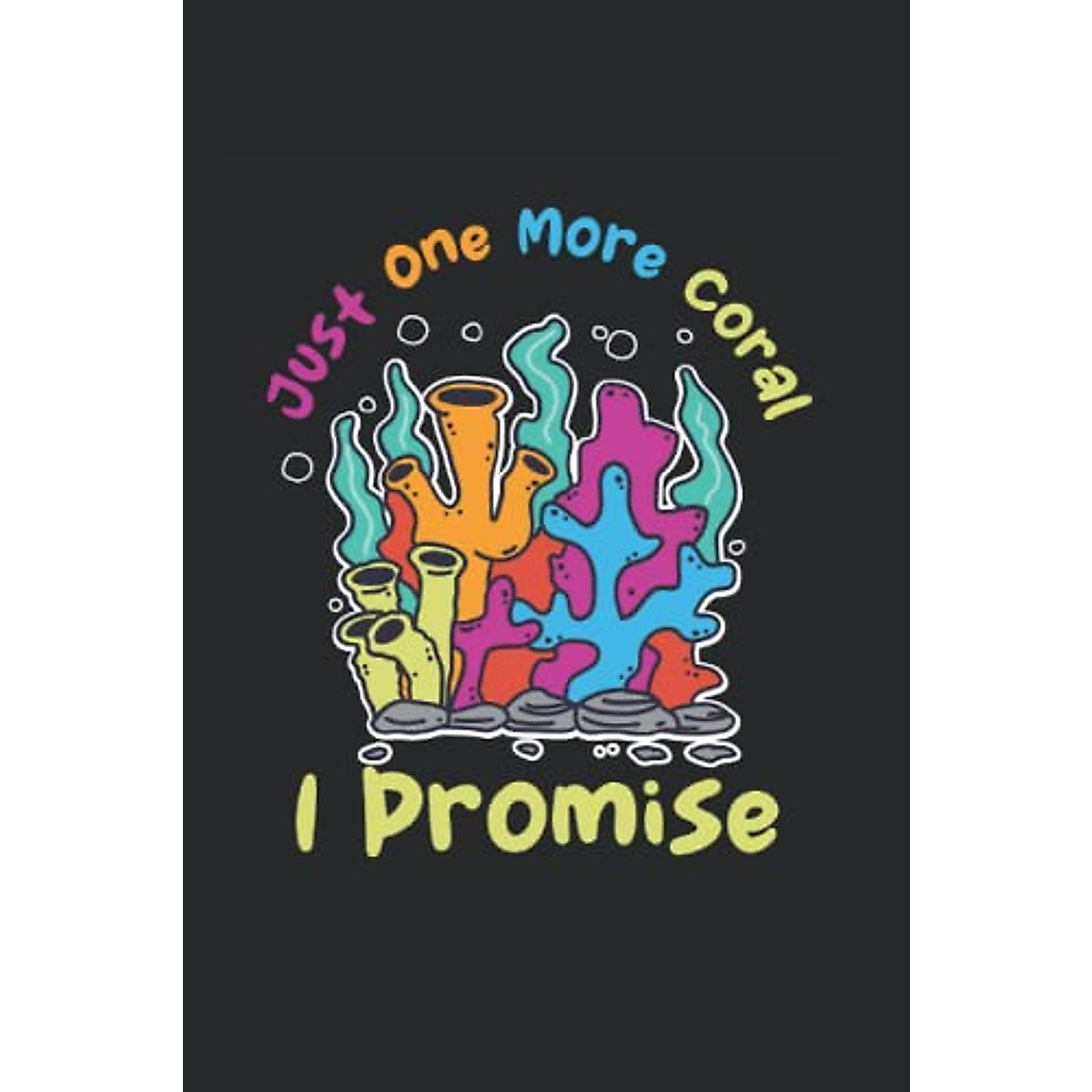 Just One More Coral I Promise: Aquarium Notebook / Journal 6X9 Inches - 100 Lined Pages - Aquatic Plants Fish Tank Gifts