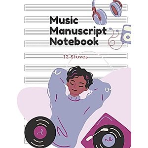 Music Manuscript Notebook – 12 staves: Composition Notebook For Kids |Manuscript Paper With 12 Staves For Beginners and Intermediate |Gift For Musical ... Musician, Music Producer, writer supplies|