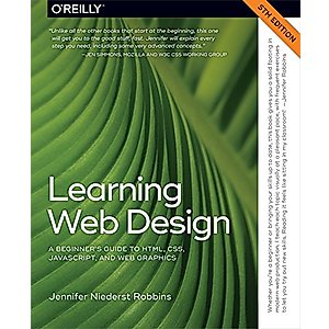 Learning Web Design: A Beginner's Guide to HTML, CSS, JavaScript, and Web Graphics