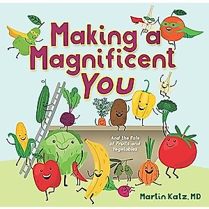 Making a Magnificent You: And the Role of Fruits and Vegetables