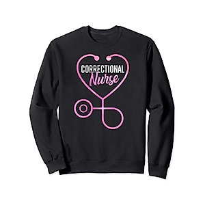 Corrections Officer Nursing Gift Correctional Nurse Sweatshirt