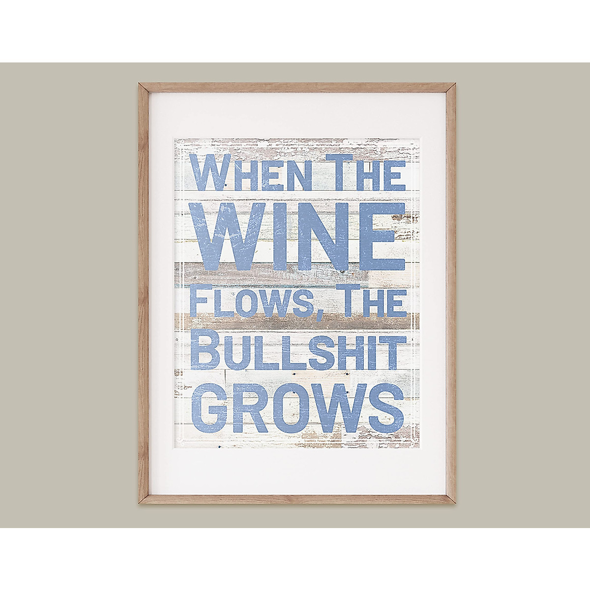 Kitchen Sign Wall Decor - Wine Lover Gifts - Funny Signs - Bar Wall Decorations - Country Kitchen Decor - Funny Wine Quote - Rustic Wisdom Quotation Artwork - 8x10 - UNFRAMED