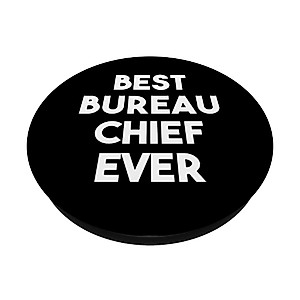 Best Bureau Chief Ever PopSockets Swappable PopGrip