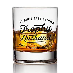 Trophy Husband Whiskey Glass - Funny Whiskey Glasses and Bourbon Gifts for Men - Christmas or Birthday Gift for Husband - Printed in the USA